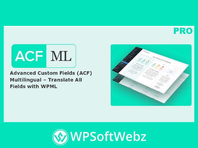 Advanced Custom Fields - ACF Multilingual – Translate All Fields with WPML - WordPress SoftWebz