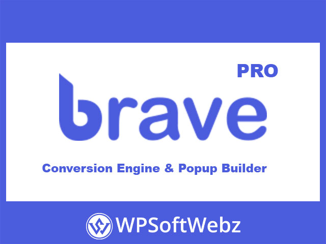 Brave Pro - Conversion Engine & Popup Builder Plugin - Latest Version