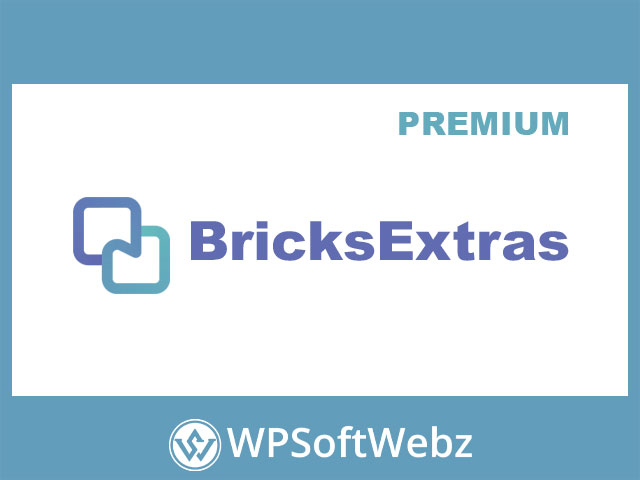 BricksExtras Premium Bricks Builder Addon for WordPress - Latest Version
